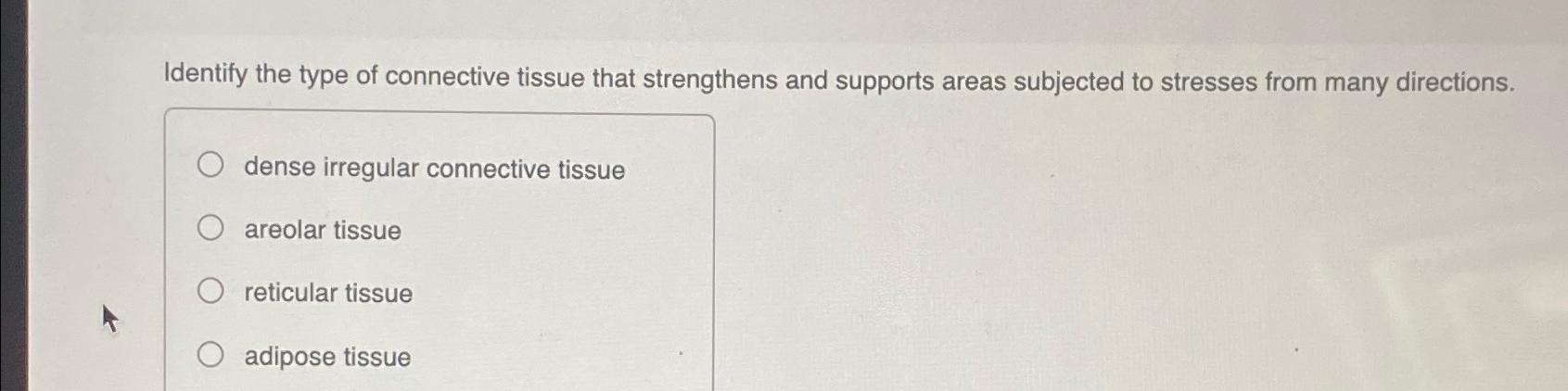 Solved Identify the type of connective tissue that | Chegg.com