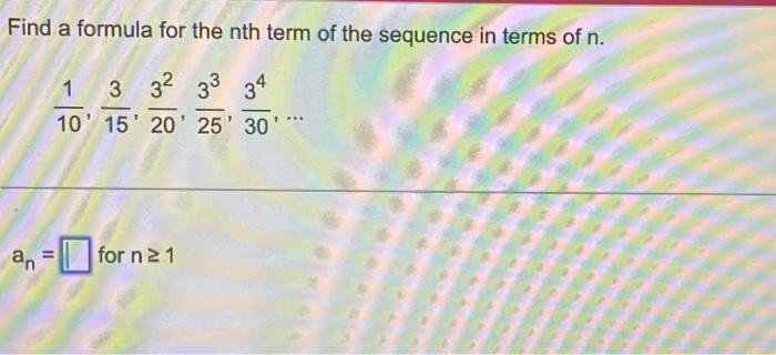 Solved Find a formula for the nth term of the sequence in | Chegg.com