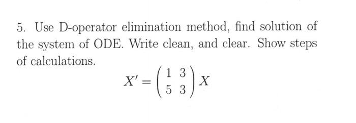 Solved 5. Use D-operator elimination method, find solution | Chegg.com