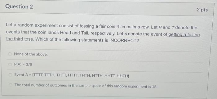 Solved Question 2 Let a random experiment consist of tossing | Chegg.com