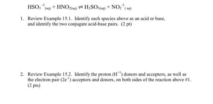 Solved HSO3 (aq) + HNO2(aq) = H2SO3(aq) + NO2'' (aq) 1. | Chegg.com