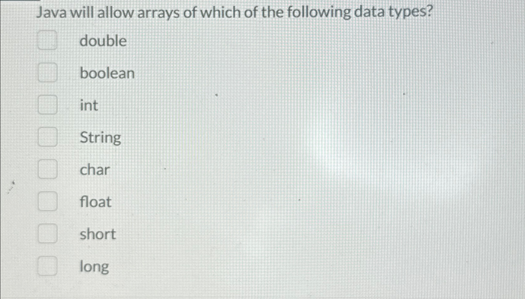 Solved Java will allow arrays of which of the following data | Chegg.com