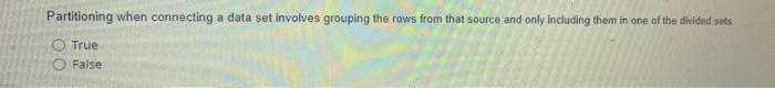 Solved Partitioning when connecting a data set involves | Chegg.com