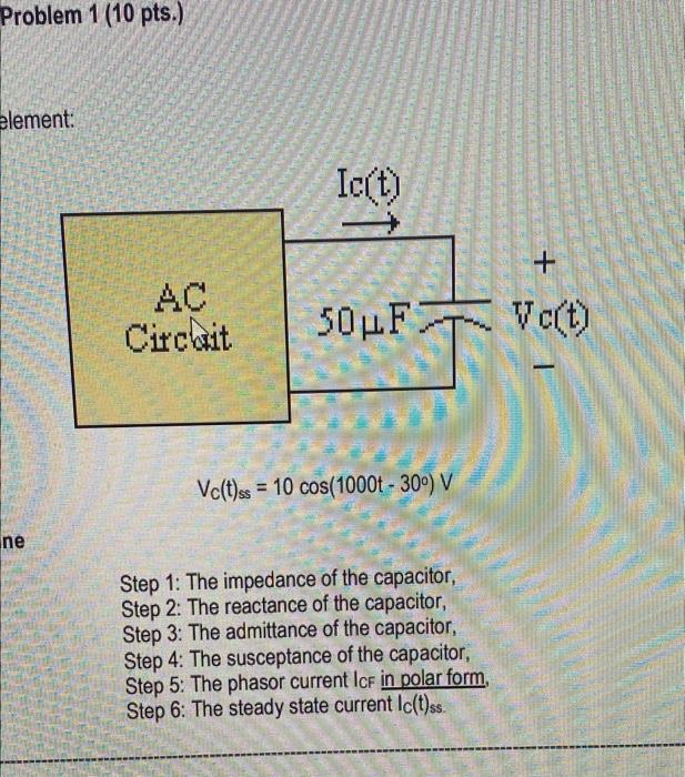 Solved Problem 1 (10 pts.) element: Ict) + Circuit 50LF Vc) | Chegg.com