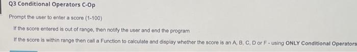 Solved Q3 Conditional Operators C-Op Prompt the user to | Chegg.com