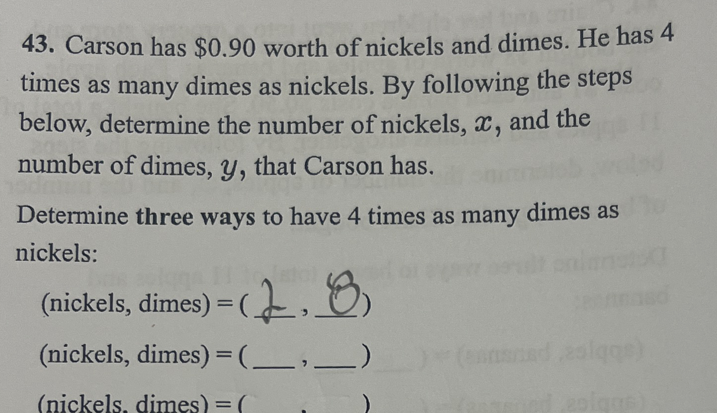 Solved Carson has $0.90 worth of nickels and dimes. He has | Chegg.com Solved Carson has $0.90 worth of nickels and dimes. He has | Chegg.com