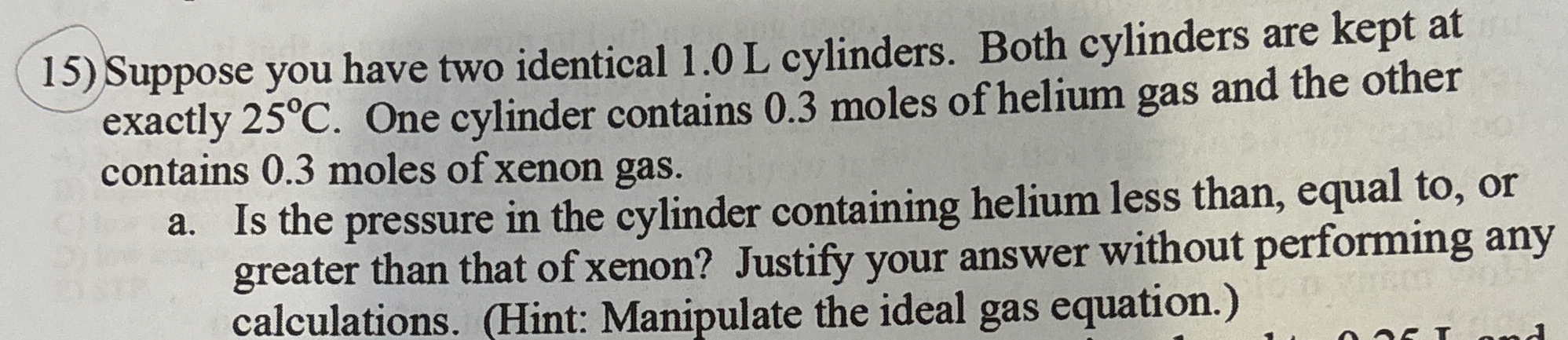 Solved Suppose you have two identical 1.0 ﻿L cylinders. Both | Chegg.com