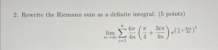 Solved 2. Rewrite the Riemann sum as a definite integral: (5 | Chegg.com