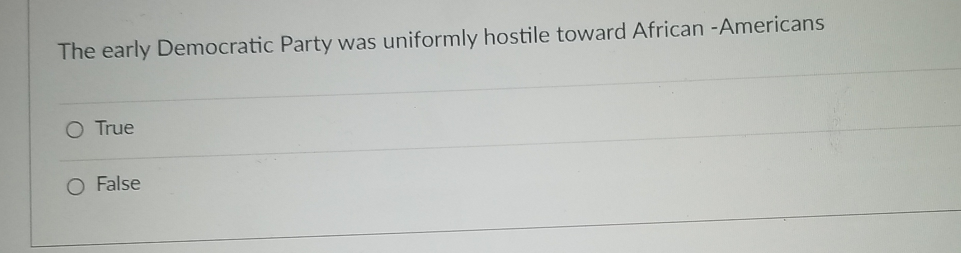 Solved The early Democratic Party was uniformly hostile | Chegg.com