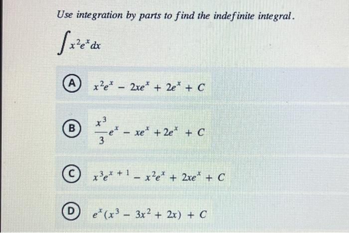 Solved Use integration by parts to find the indefinite | Chegg.com