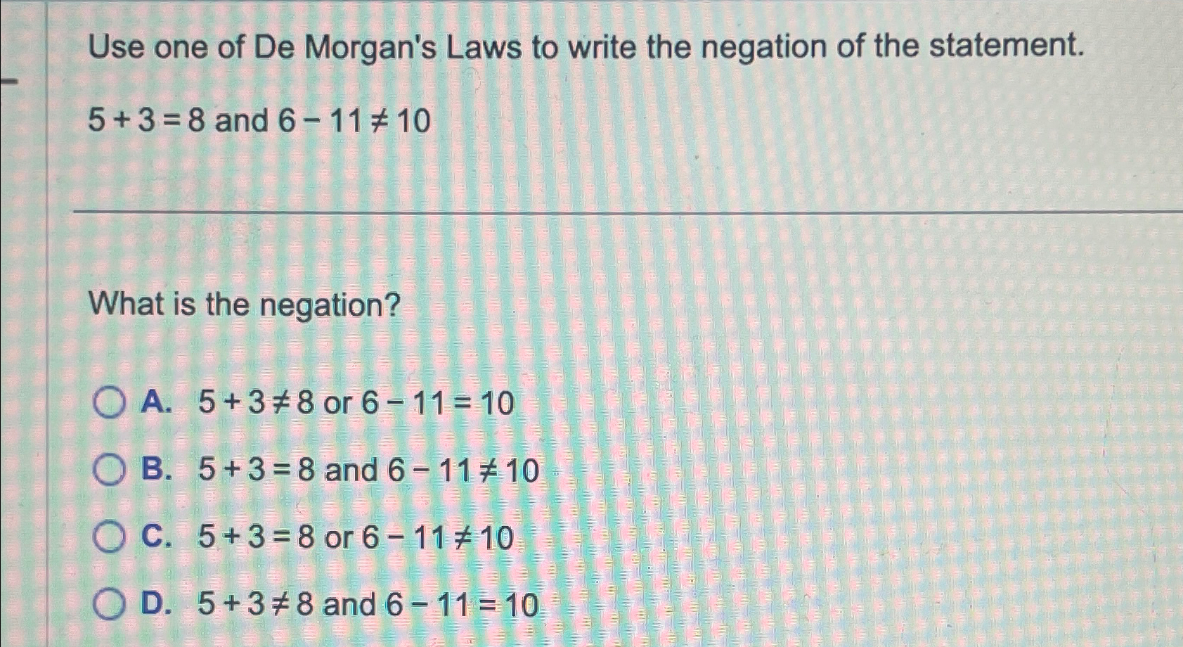 Solved Use one of De Morgan's Laws to write the negation of | Chegg.com