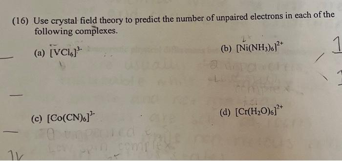 Solved (16) Use crystal field theory to predict the number | Chegg.com