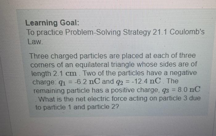 Solved Learning Goal: To practice Problem-Solving Strategy | Chegg.com
