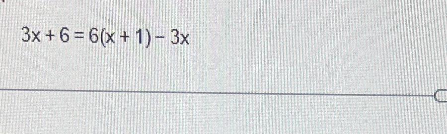 Solved 3x+6=6(x+1)-3x | Chegg.com