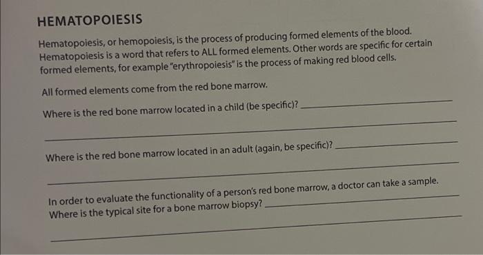 Solved HEMATOPOIESIS Hematopoiesis, or hemopoiesis, is the | Chegg.com