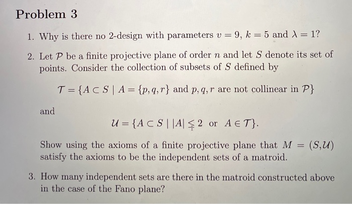 Problem 3 1. Why is there no 2-design with parameters | Chegg.com