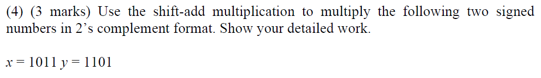 Solved (4) ﻿ marks) ﻿Use the shift-add multiplication to | Chegg.com