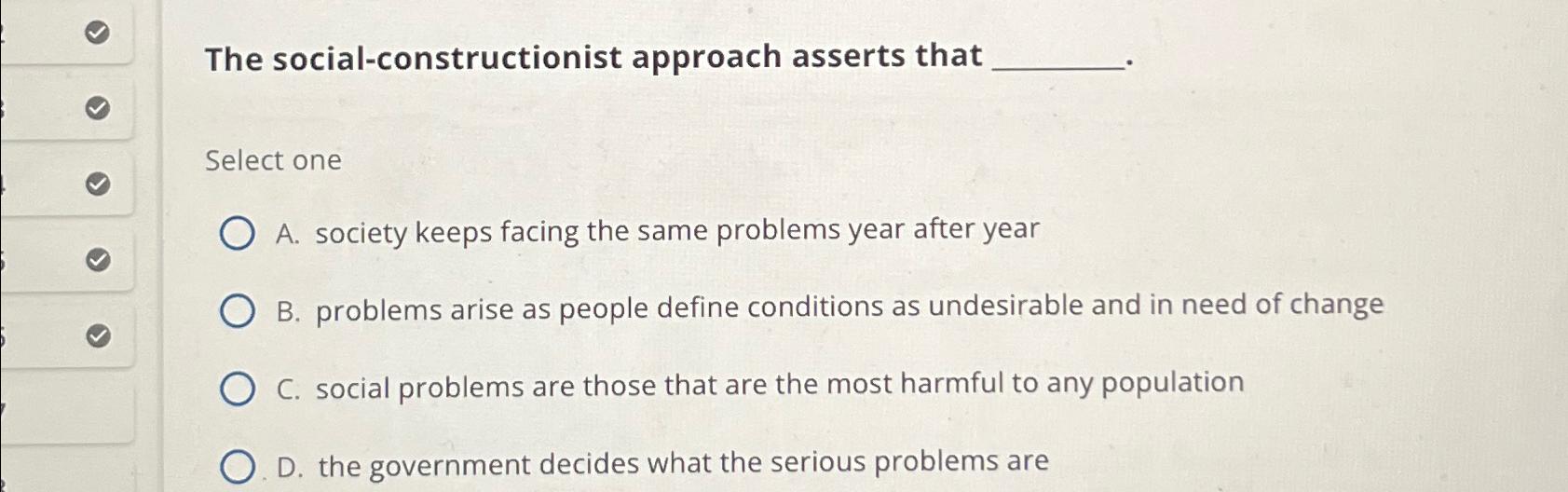 Solved The social-constructionist approach asserts | Chegg.com