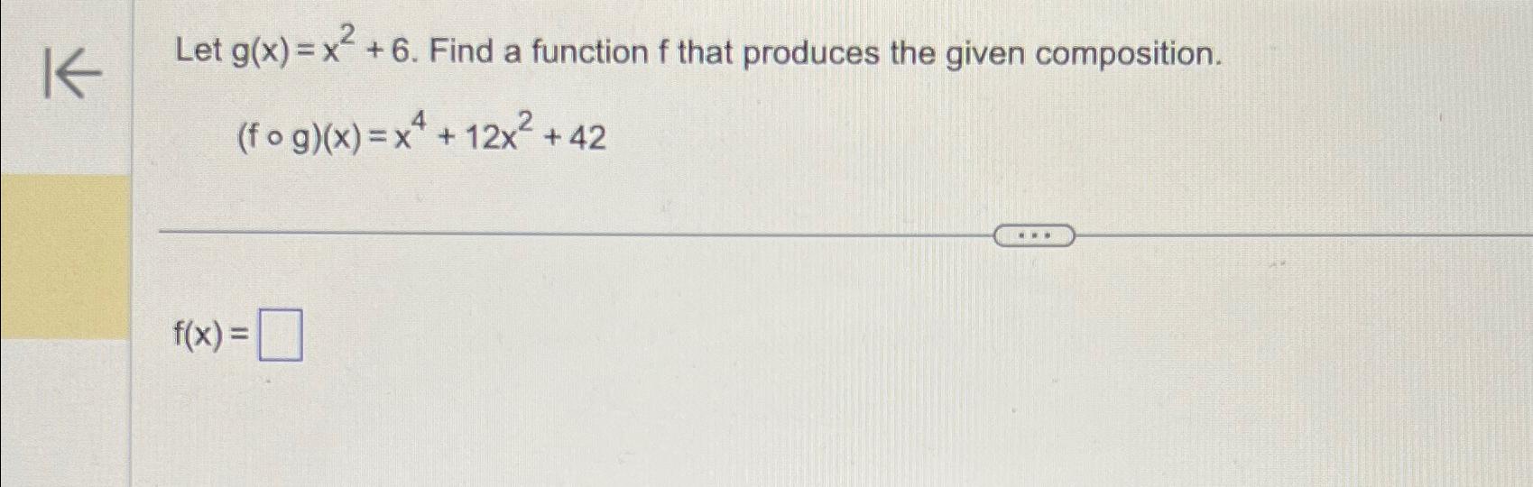 Solved Let g(x)=x2+6. ﻿Find a function f ﻿that produces the | Chegg.com