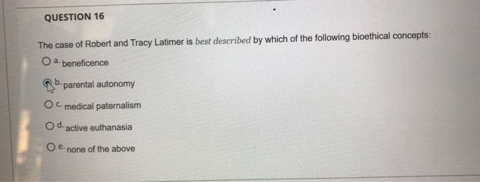 Solved QUESTION 16 The case of Robert and Tracy Latimer is | Chegg.com