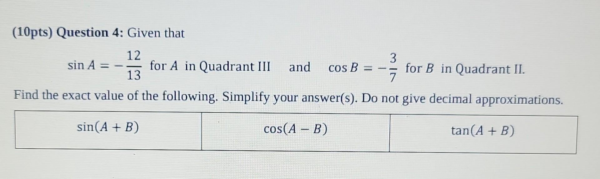 Solved (10pts) Question 4: Given that sinA=−1312 for A in | Chegg.com