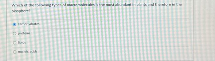 Solved Which of the following types of macromolecules is the | Chegg.com