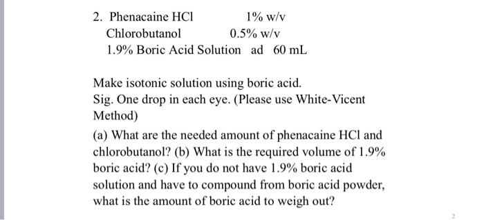 Solved 2. Phenacaine HCI 1% w/v Chlorobutanol 0.5% w/v 1.9% | Chegg.com