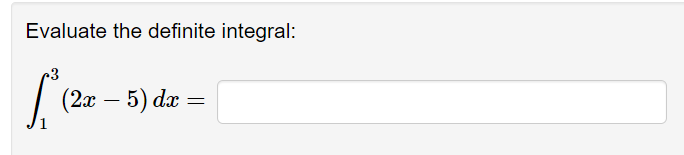 Solved Evaluate the definite integral:∫13(2x-5)dx= | Chegg.com
