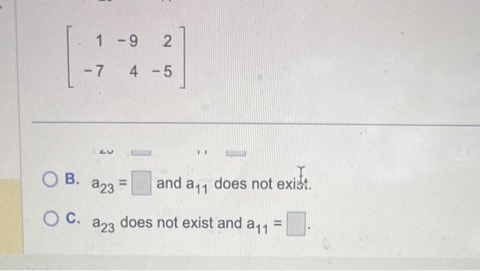 Solved Identify a23 and a11, if possible. [1−7−942−5] Select | Chegg.com