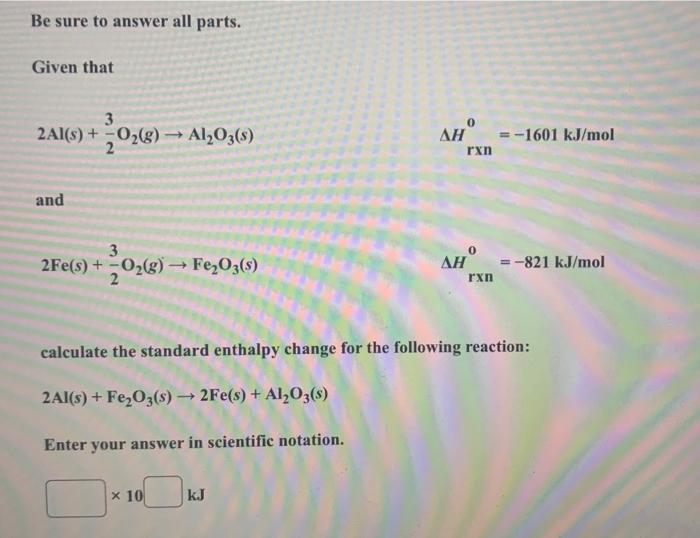 Solved Be sure to answer all parts. Given that 2Al(s)+23O2( | Chegg.com