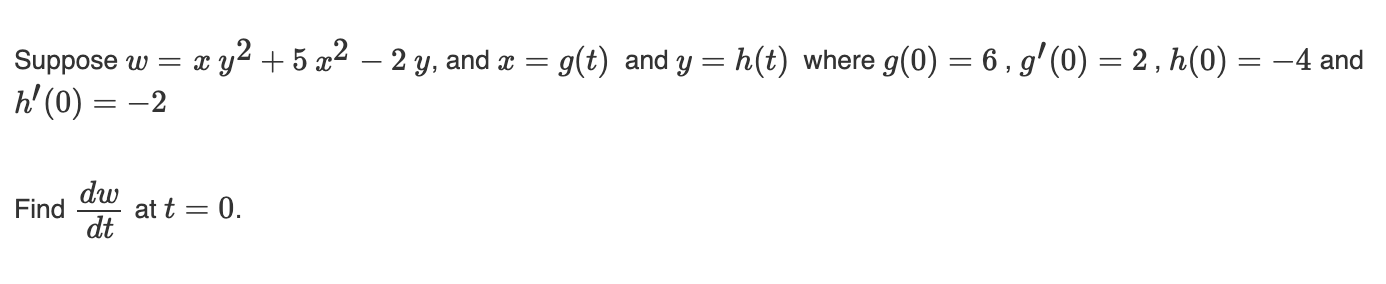 Solved Suppose w=xy2+5x2-2y, and x=g(t) and y=h(t) where | Chegg.com Solved Suppose w=xy2+5x2-2y, and x=g(t) and y=h(t) where | Chegg.com