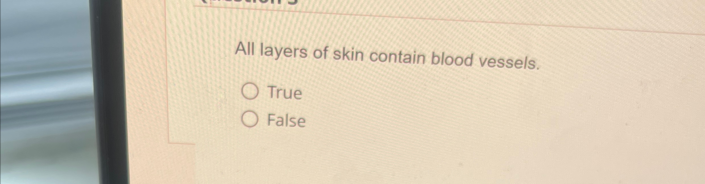 Solved All layers of skin contain blood vessels.TrueFalse | Chegg.com