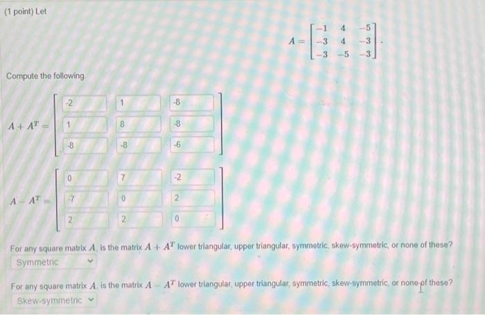 Solved (1 point) Let A=⎣⎡−1−3−344−5−5−3−3⎦⎤ Compute the | Chegg.com