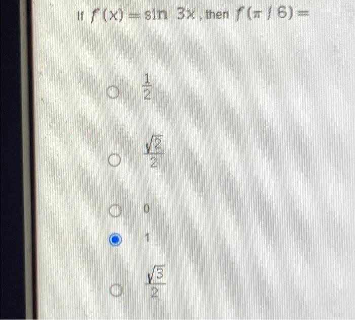 Solved f(x)=sin3x, then f(π/6)= 21 22 0 1 233sin2θ+3cos2θ= 3 | Chegg.com