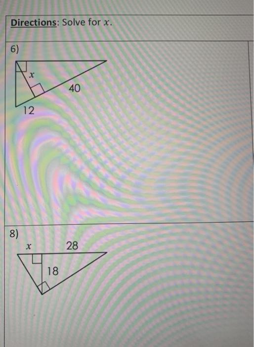 Solved Directions: Solve for x. 6) x 40 12 8) х 28 18 | Chegg.com