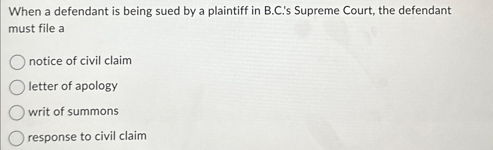 Solved When a defendant is being sued by a plaintiff in | Chegg.com