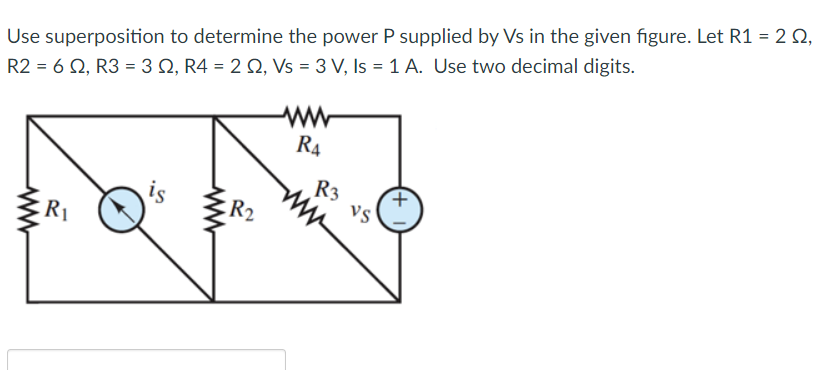Solved Use superposition to determine the power P ﻿supplied | Chegg.com