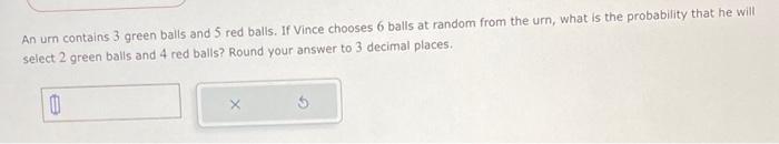 Solved An urn contains 3 green balls and 5 red balls. If | Chegg.com