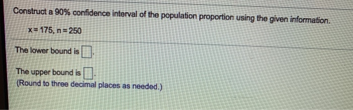 Solved Construct a 90% confidence interval of the population | Chegg.com