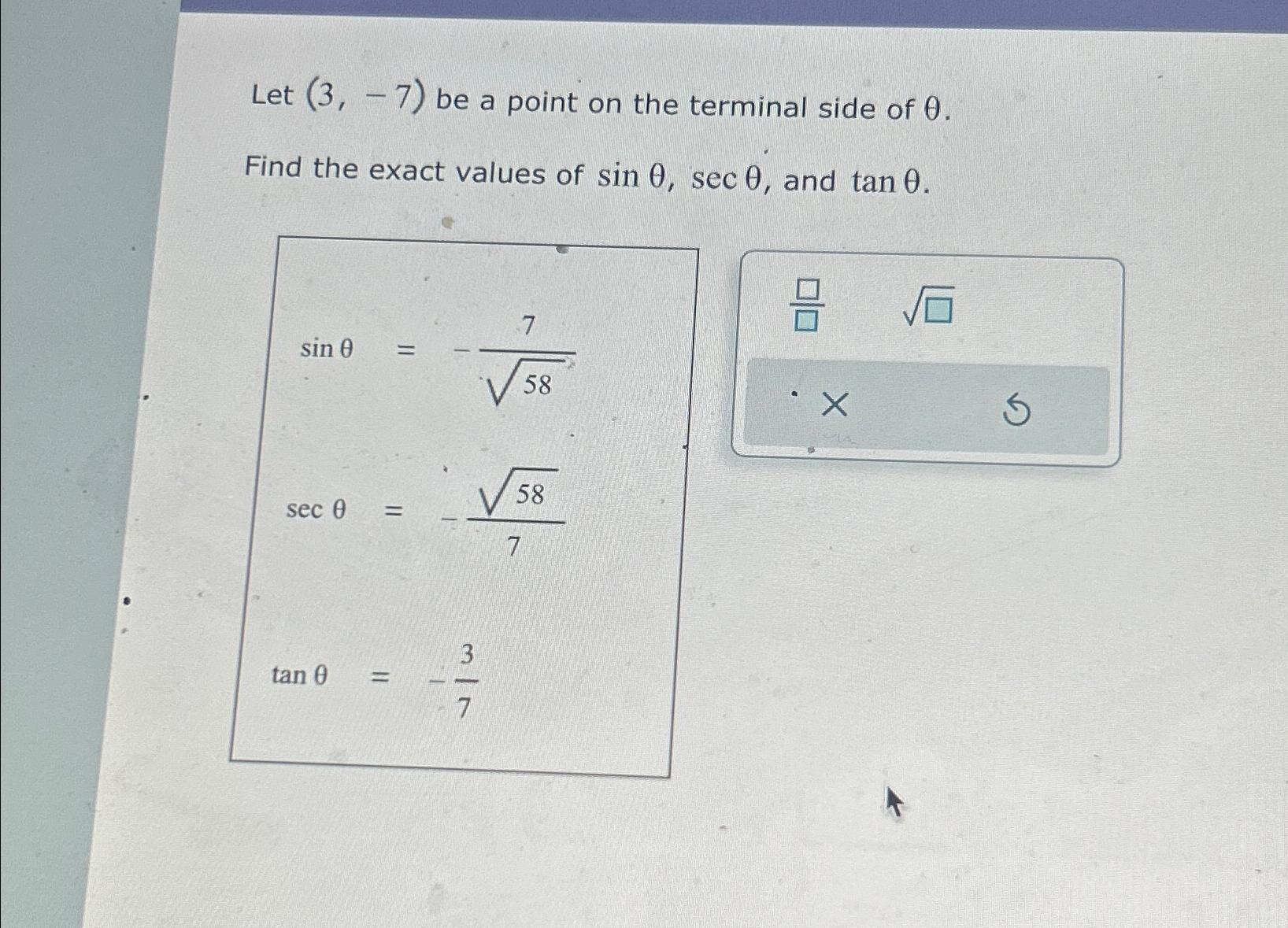 Solved Let (3,-7) ﻿be a point on the terminal side of θ.Find | Chegg.com