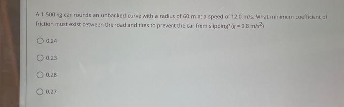 Solved A 1500−kg car rounds an unbanked curve with a radius | Chegg.com