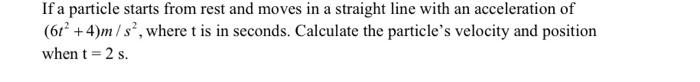 Solved If a particle starts from rest and moves in a | Chegg.com