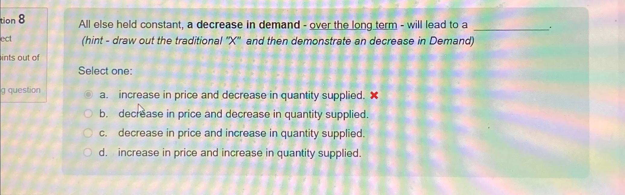 Solved All else held constant, a decrease in demand - ﻿over | Chegg.com