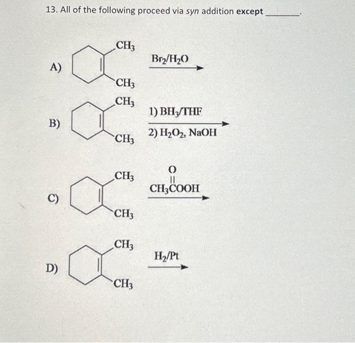 Solved 13. All of the following proceed via syn addition | Chegg.com