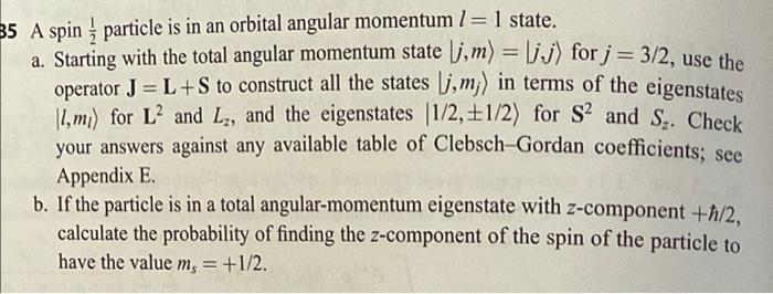 Solved 35 A spin particle is in an orbital angular momentum | Chegg.com