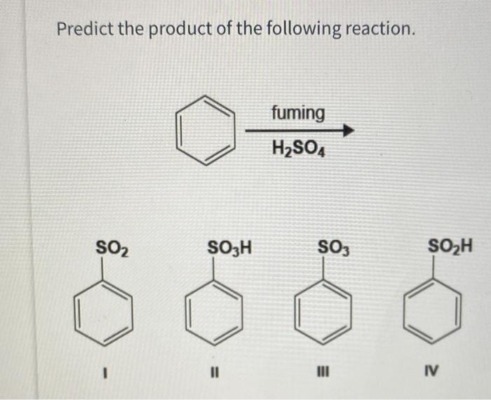 Solved Predict the product of the following reaction. fuming | Chegg.com