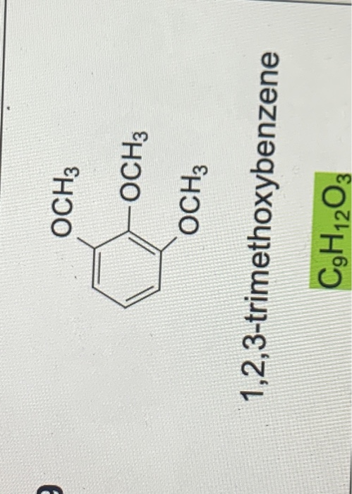 Solved OCH3 -OCH3 OCHZ 1,2,3-trimethoxybenzene C₂H₂ 20₃ | Chegg.com