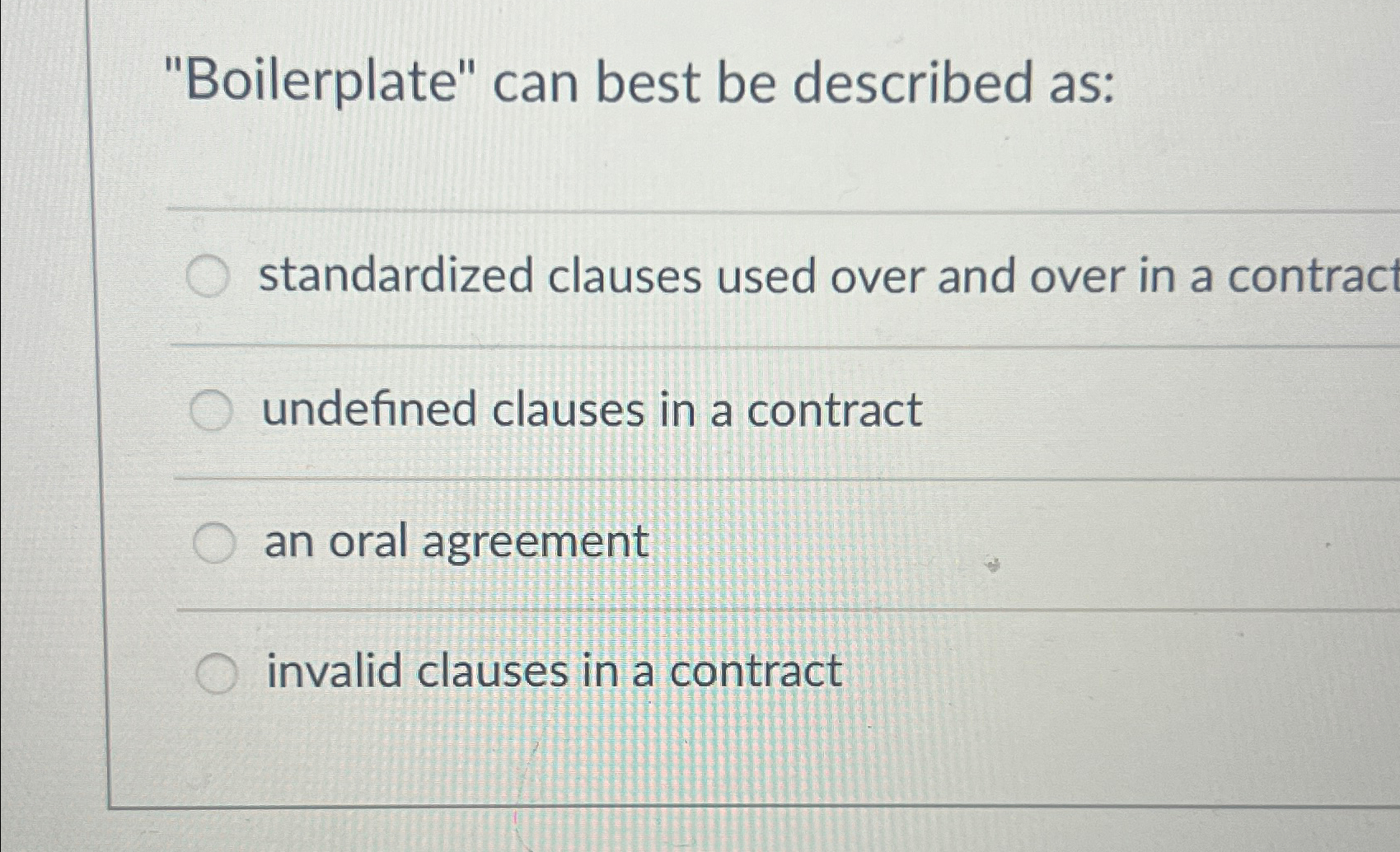 Solved "Boilerplate" can best be described as:standardized | Chegg.com