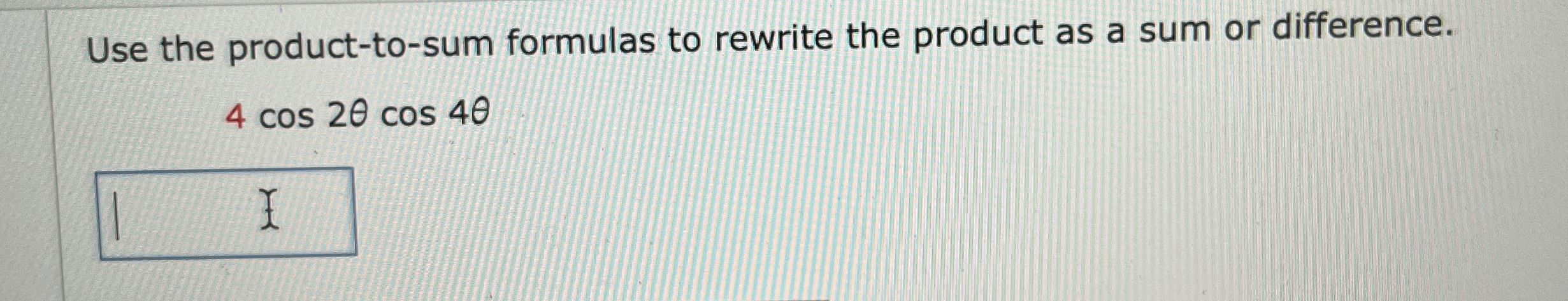 Solved Use the product-to-sum formulas to rewrite the | Chegg.com