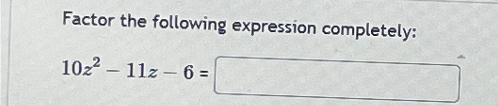 Solved Factor the following expression | Chegg.com